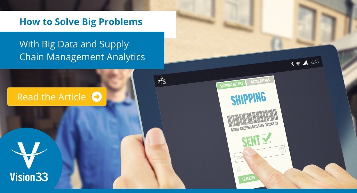 How To Solve Big Problems With Big Data And Supply Chain Management Analytics
